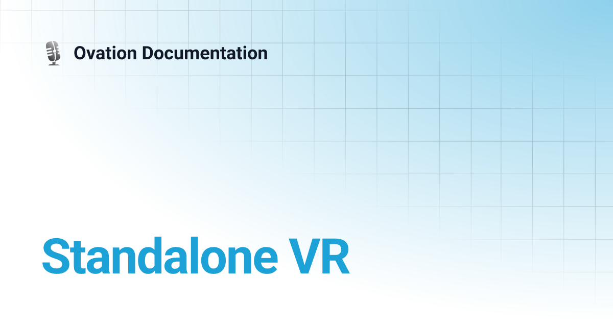 Standalone VR | Ovation Documentation